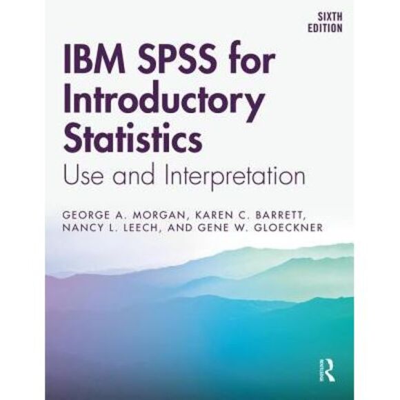 Nancy L. Leech | Other | Ibm Spss For Introductory Statistics Use And ...